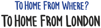 To Home From London | To Home From Where? | Gifts & Souvenirs